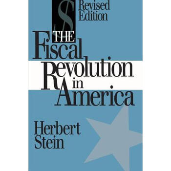 The Fiscal Revolution in America (AEI Studies)