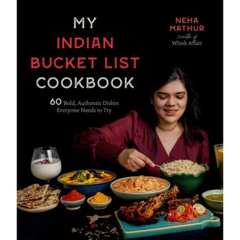 My Indian Bucket List Cookbook: 60 Bold, Aut...