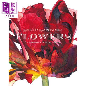 Rosie Sanders' Flowers 进口艺术 罗西·桑德斯的花朵：植物艺术的盛宴