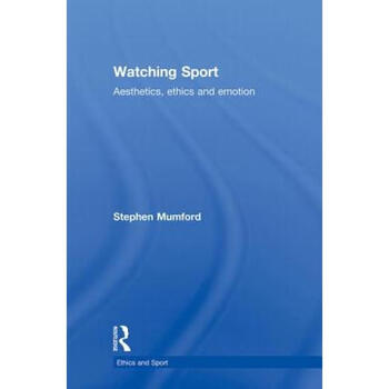 Watching Sport: Aesthetics, Ethics and Emotion
