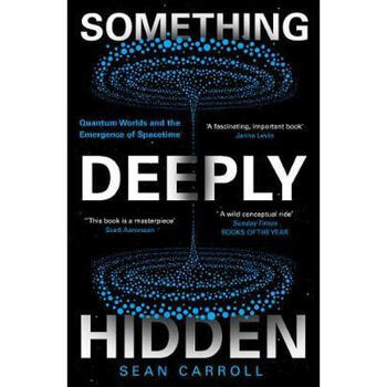 Something Deeply Hidden : Quantum Worlds and...