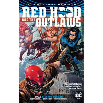 Red Hood and the Outlaws Vol. 3: Bizarro Reb...