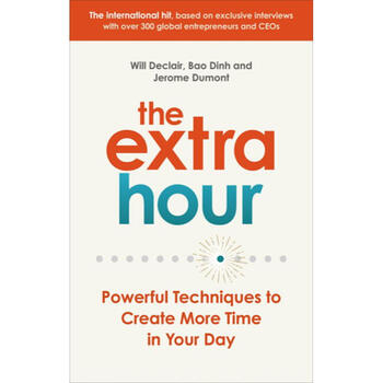 The Extra Hour: Powerful Techniques to Creat...