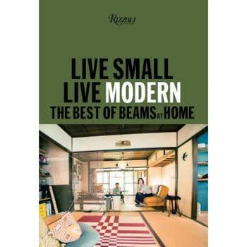 Live Small/Live Modern: The Best of Beams at...