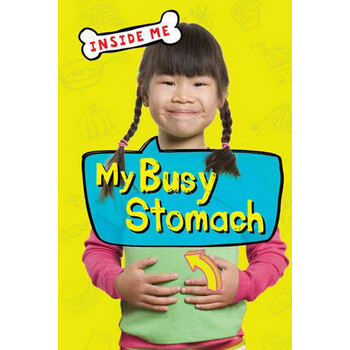 Inside Me: My Busy Stomach