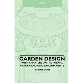 Garden Design - With Chapters on the Formal ...
