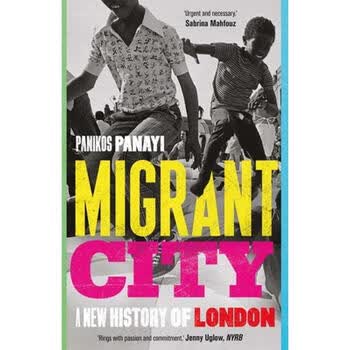 移民城市：伦敦新史 Migrant City: A New History of London