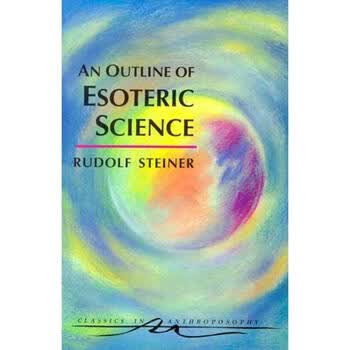 An Outline of Esoteric Science: (Cw 13)