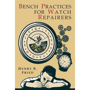 Bench Practices for Watch Repairers