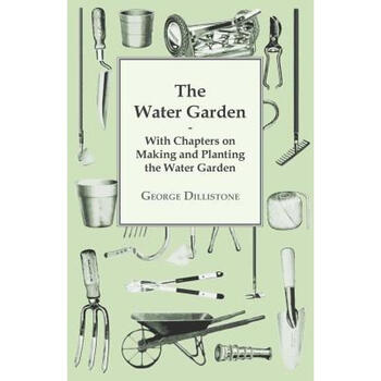 The Water Garden - With Chapters on Making a...