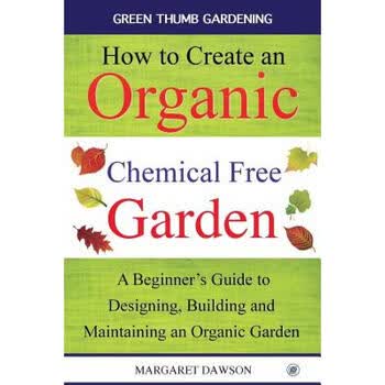 How to create an organic chemical free garde...