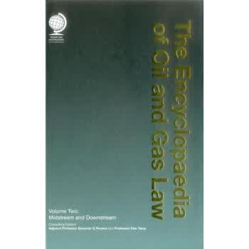 Encyclopaedia of Oil and Gas Law: Volume Two...