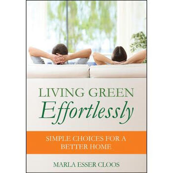 Living Green Effortlessly: Simple Choices fo...