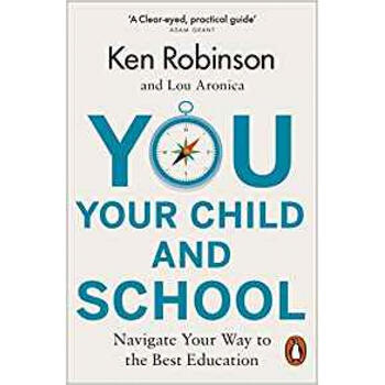 You, Your Child and School: Navigate Your Wa...