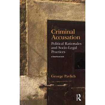 Criminal Accusation: Political Rationales an...