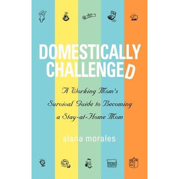 Domestically Challenged: A Working Mom's Sur...
