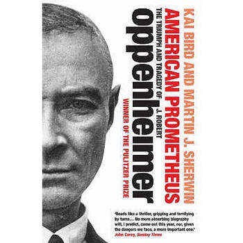 American Prometheus: The Triumph and Tragedy...