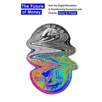 The Future of Money: How the Digital Revolut...