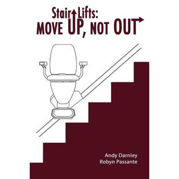 Stair Lifts: Move Up, Not Out!