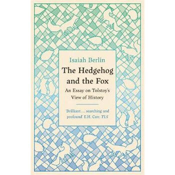 Hedgehog And The Fox: An Essay on Tolstoy's ...