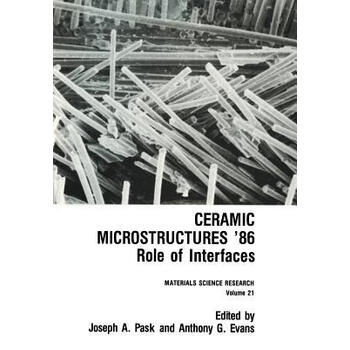 Ceramic Microstructures '86: Role of Interfaces