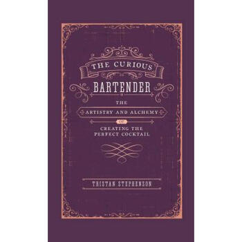 The Curious Bartender: The Artistry & Alchemy o...