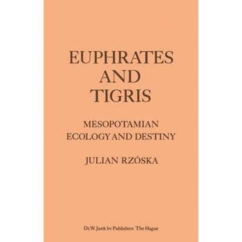Euphrates and Tigris, Mesopotamian Ecology a...