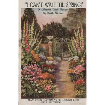 I Can't Wait 'Til Spring!: A Lifetime With F...