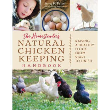 The Homesteader's Natural Chicken Keeping Ha...