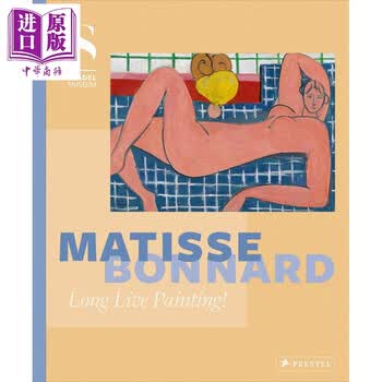 马蒂斯-博纳尔：“绘画万岁！” 英文原版 matisse - bonnard