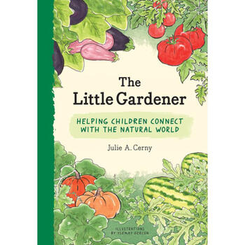 The Little Gardener: Helping Children Connec...