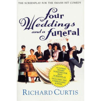 Four Weddings and a Funeral: The Screenplay ...
