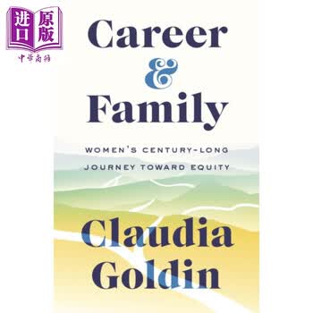 事业与家庭 女性走向平等的百年历程 英文原版 Career and Family Claudia Goldin