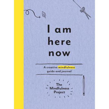 I Am Here Now: A Creative Mindfulness Guide ...