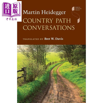 田间路上的谈话 海德格尔	Country Path Conversations Martin Heidegger 英文原版