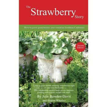 The Strawberry Story: How to grow great berr...