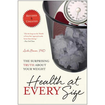 Health at Every Size: The Surprising Truth a...