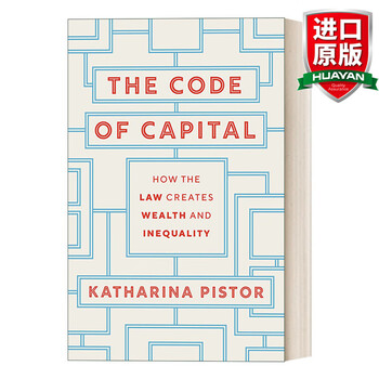 《The Code of Capital 英文原版 资本的编码 Katharina Pistor 精装 英文版 进口英语原版书籍》【摘要 书评 试读】- 京东图书