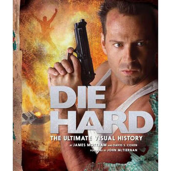 Die Hard: The Ultimate Visual History