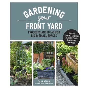 Gardening Your Front Yard: Projects and Idea...