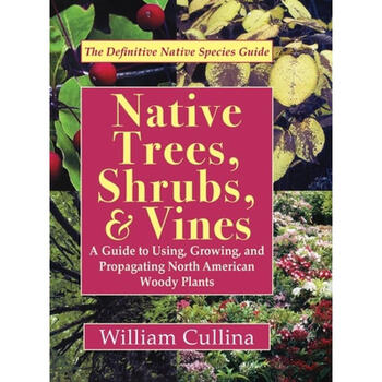 Native Trees, Shrubs, and Vines: A Guide to ...