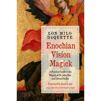 Enochian Vision Magick: A Practical Guide to...