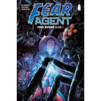 Fear Agent: Final Edition Volume 4