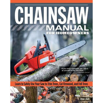 Chainsaw Manual for Homeowners: Learn to Saf...