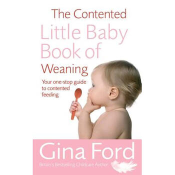 The Contented Little Baby Book of Weaning