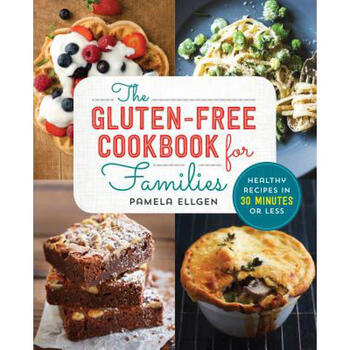 The Gluten Free Cookbook for Families: Healt...