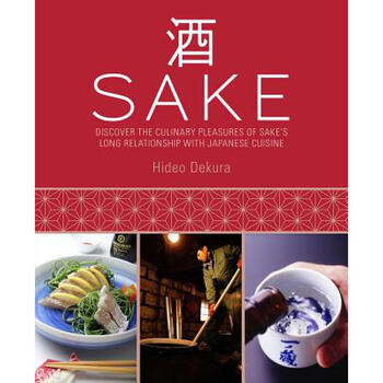 Sake: Discover the Culinary Pleasures of Sak...