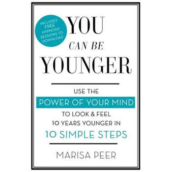 You Can Be Younger: Use the Power of Your Mi...