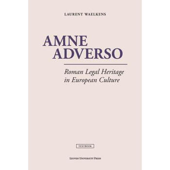 Amne Adverso: Roman Legal Heritage in Europe...