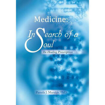 Medicine: In Search of a Soul: The Healing P...